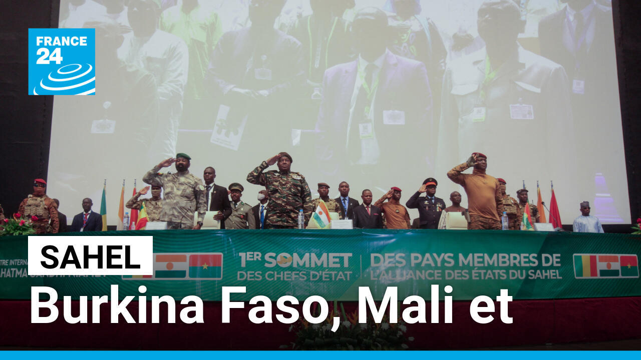 Sommet de l'Alliance du Sahel : Burkina Faso, Mali et Niger confédérés - France 24